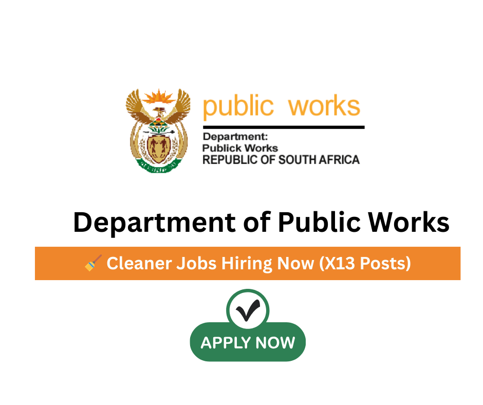 🧹 Cleaner Jobs Hiring Now (X13 Posts) – Department of Public Works ...